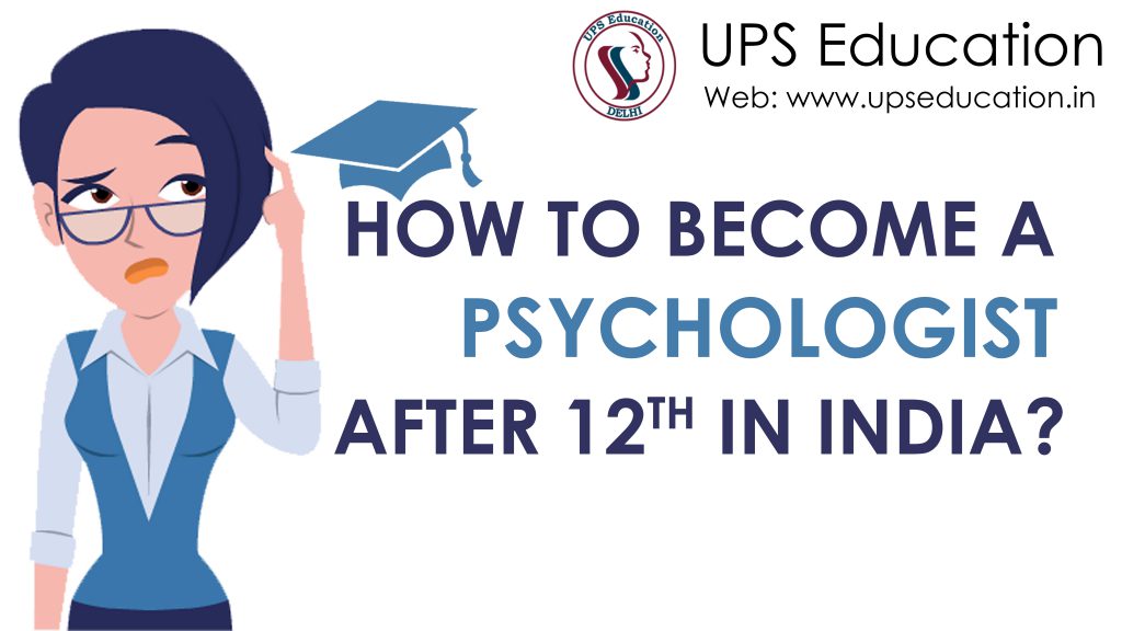 What Can You Do To Become A Psychologist After 12th In India UPS what-can-you-do-to-become-a-psychologist-after-12th-in-india-ups