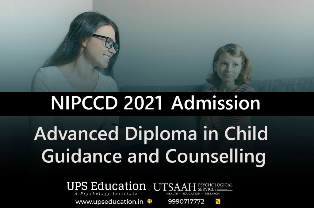 Advanced Diploma in Child Guidance and Counselling course – NIPCCD 2021 ...