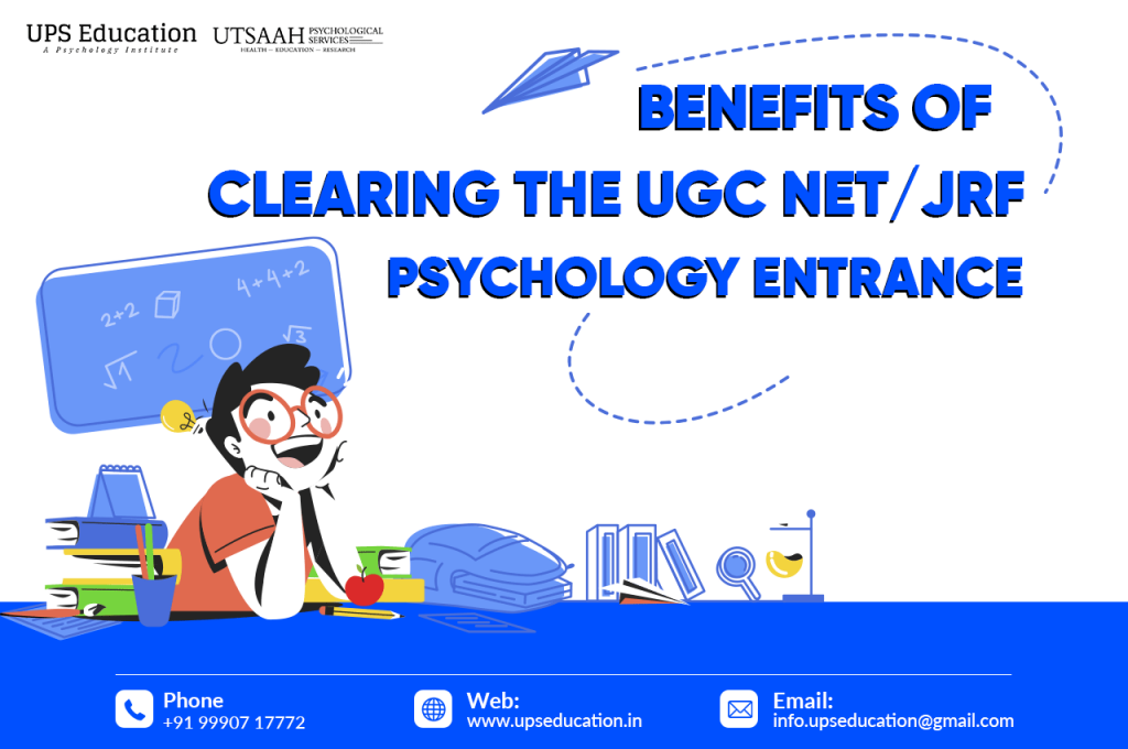 Benefits of Clearing the UGC NET/JRF Psychology Examination - UPS Education