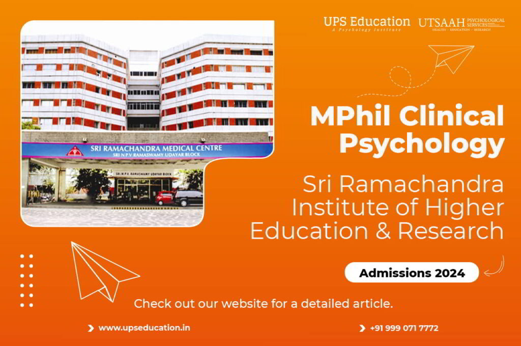 SRIHER MPhil Clinical Psychology Admissions 2024 - UPS Education