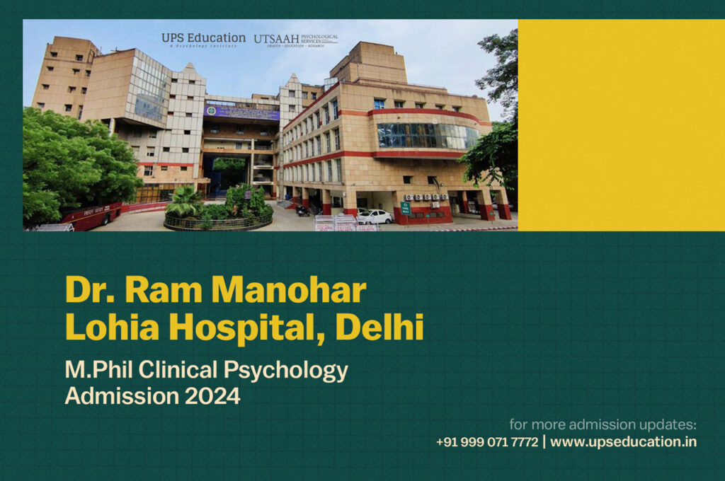 Dr. RML Hospital MPhil Clinical Psychology Admission 2024 - UPS Education